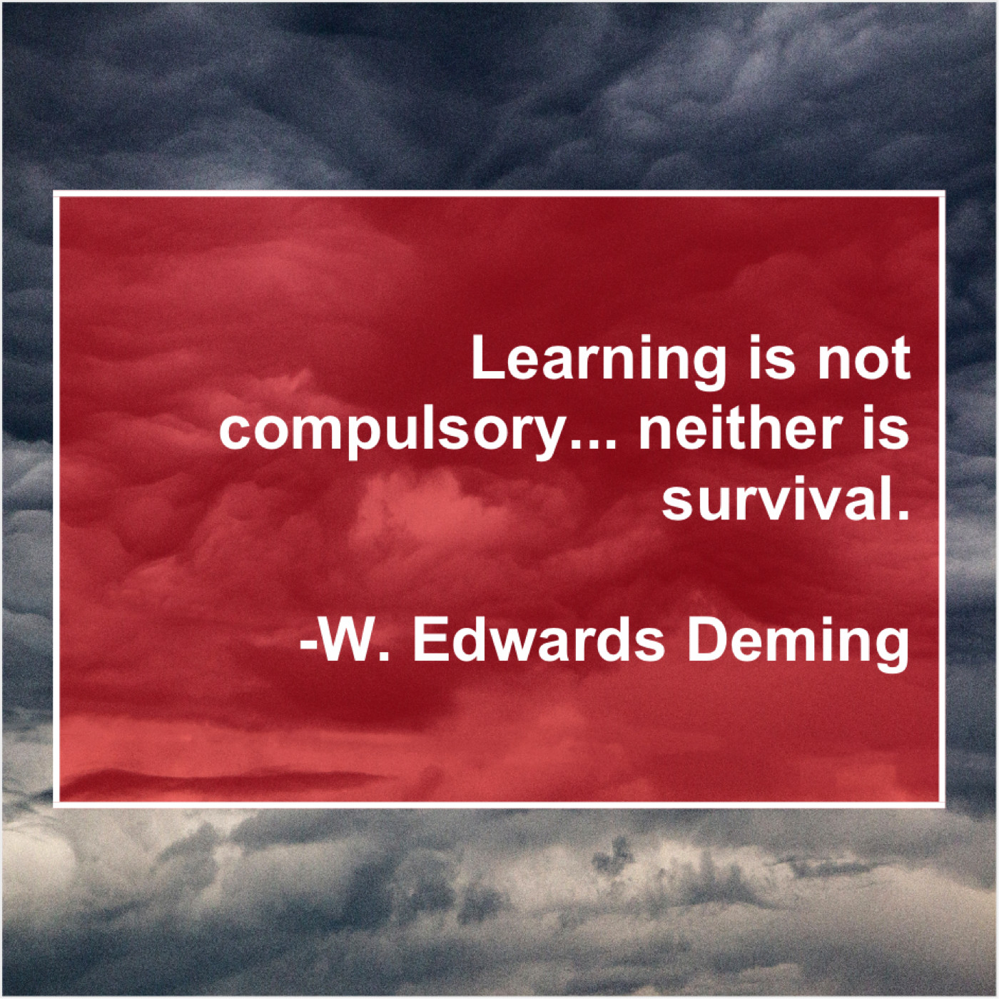 Katherine Heim's Blog: W. Edwards Deming – Learning is not compulsory ...